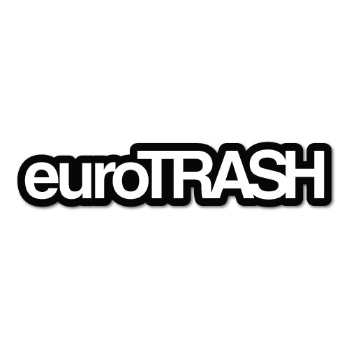 Euro Trash Sticker Decal | Euro Stickers - Sticker Collective