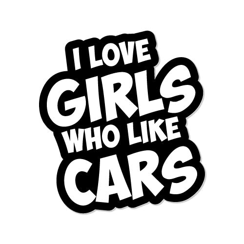 I Love Girls Who Like Cars Jdm Car Sticker Decal | JDM Stickers ...