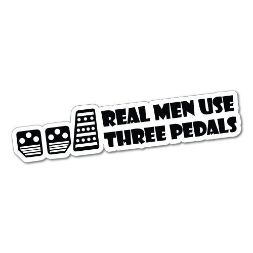 Real Men Use Three Pedals Sticker Decal | JDM Stickers - Sticker Collective