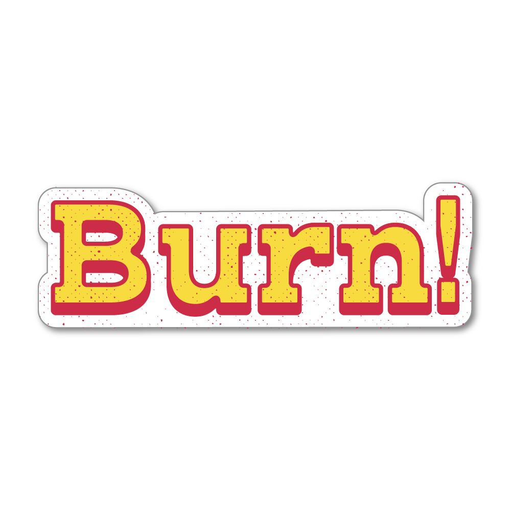 Burn Sticker Decal | Vintage Stickers - Sticker Collective