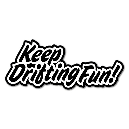 Keep Drifting Fun Jdm Sticker Decal | JDM Stickers - Sticker Collective