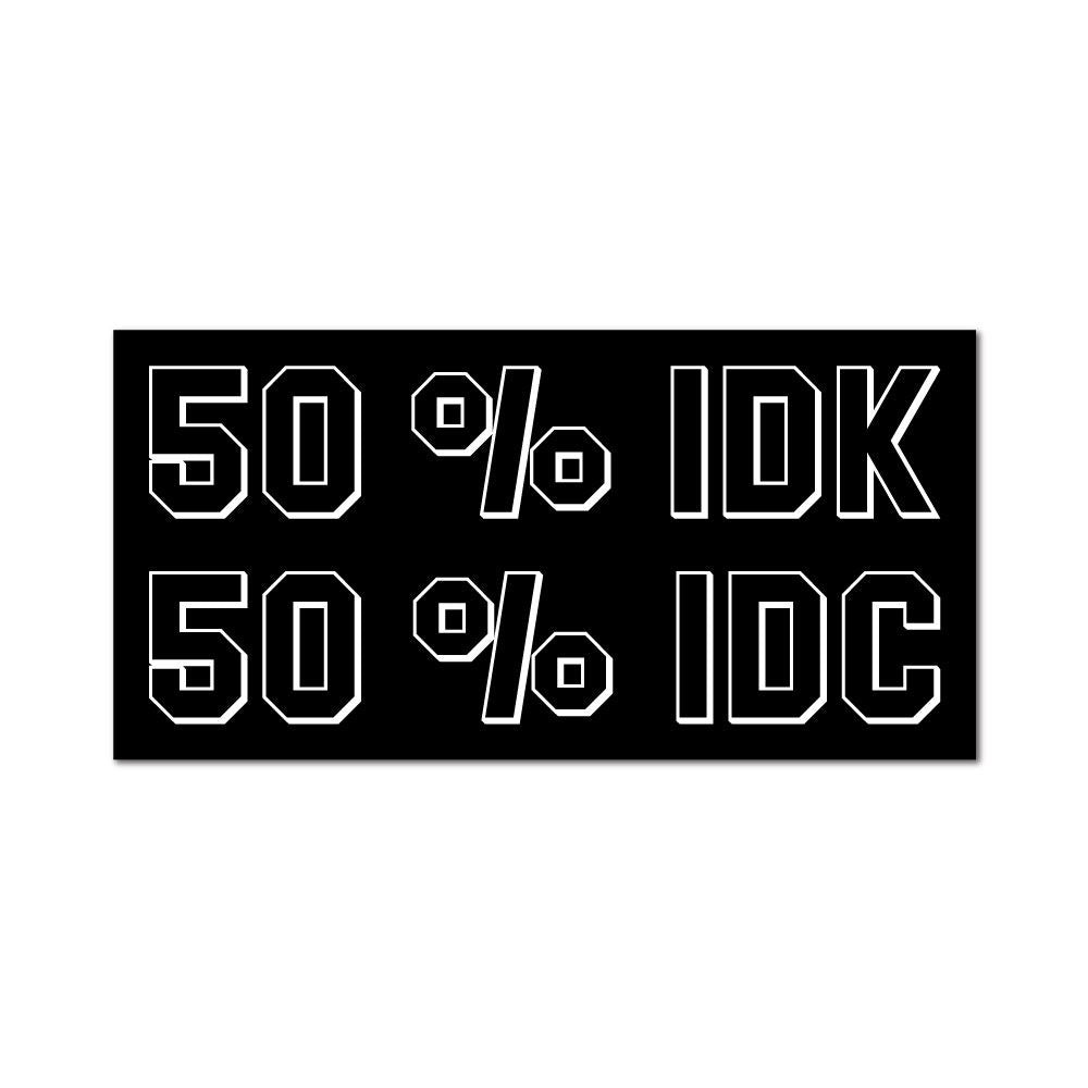 50 Percentage Idk Sticker Decal | Funny Stickers - Sticker Collective