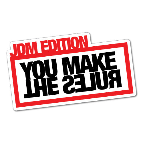 You Make The Rules Jdm Car Sticker Decal | JDM Stickers - Sticker ...