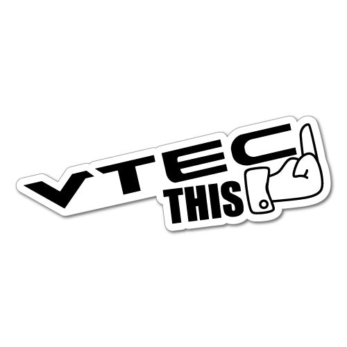 Vtec This Jdm Car Sticker Decal | Memes Stickers - Sticker Collective