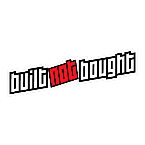 Built Not Bought Jdm Sticker Decal | JDM Stickers - Sticker Collective