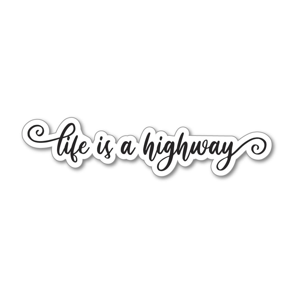 Life Is A Highway Sticker Decal | Inspirational Stickers - Sticker ...