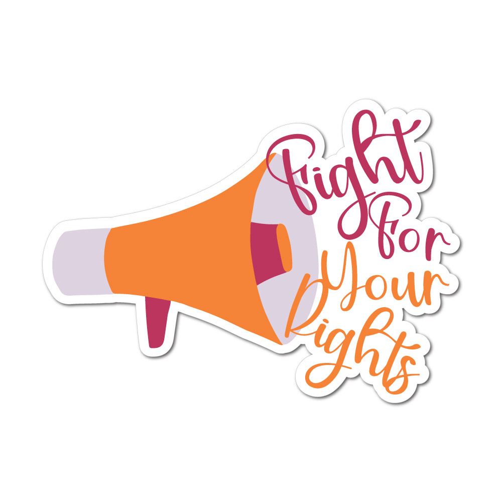 Fight For Your Rights Sticker Decal | Feminist Stickers - Sticker ...