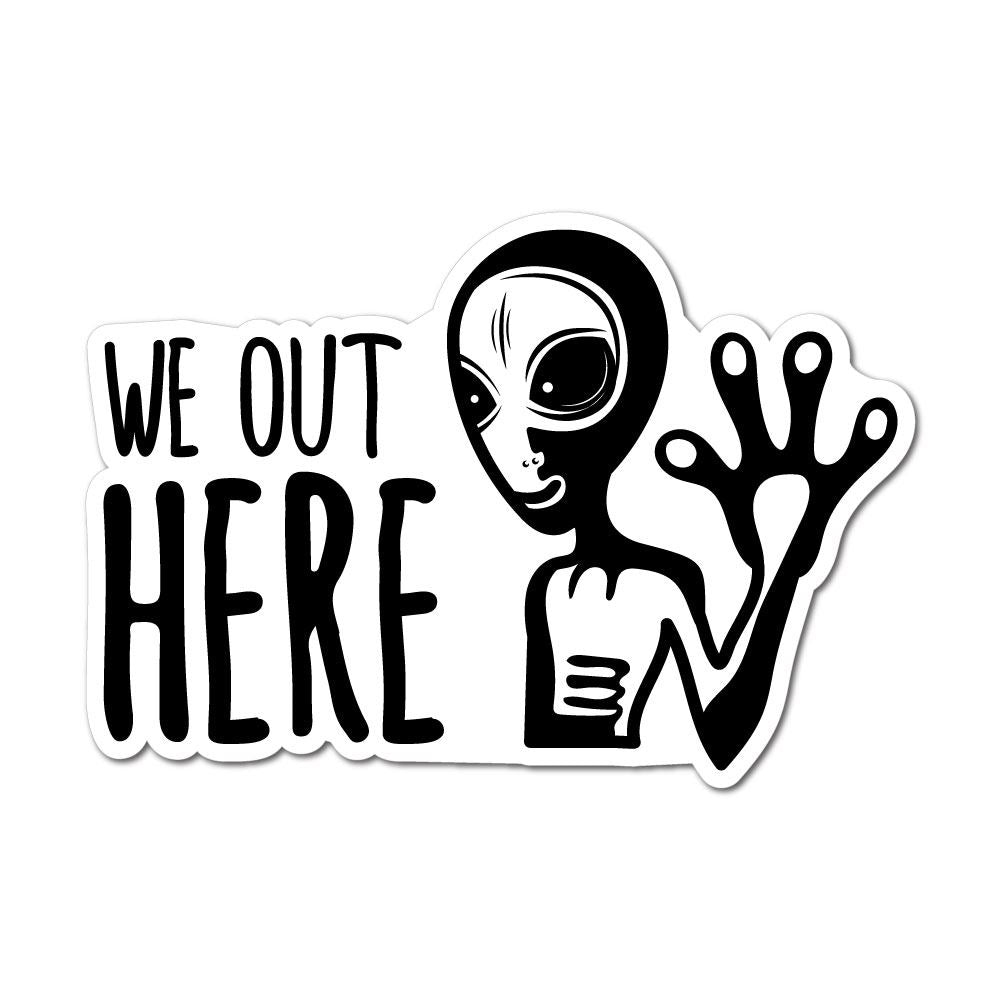 We Out Here Aliens Sticker Decal | Space Stickers - Sticker Collective