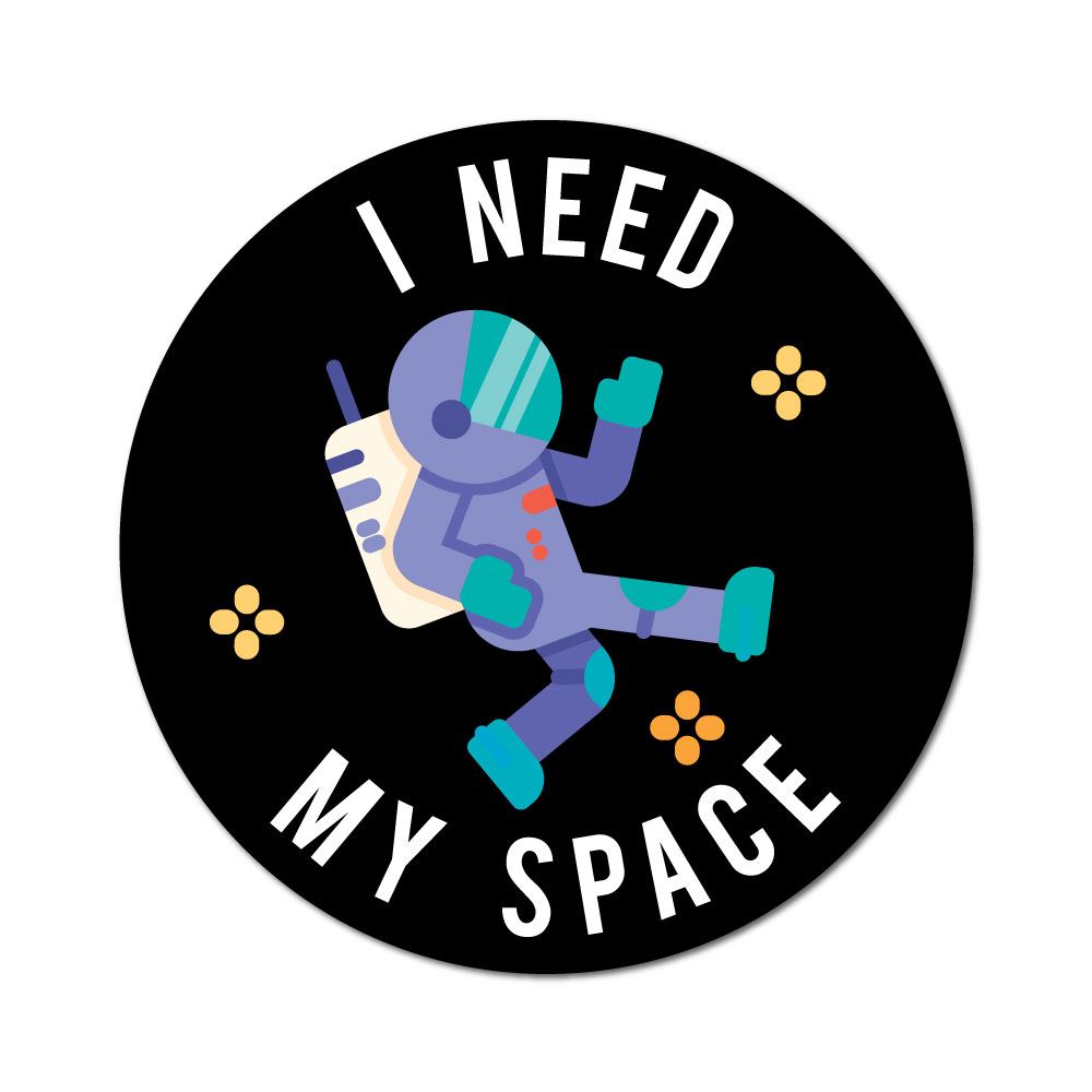 I Need My Space Sticker Decal | Geek Stickers - Sticker Collective