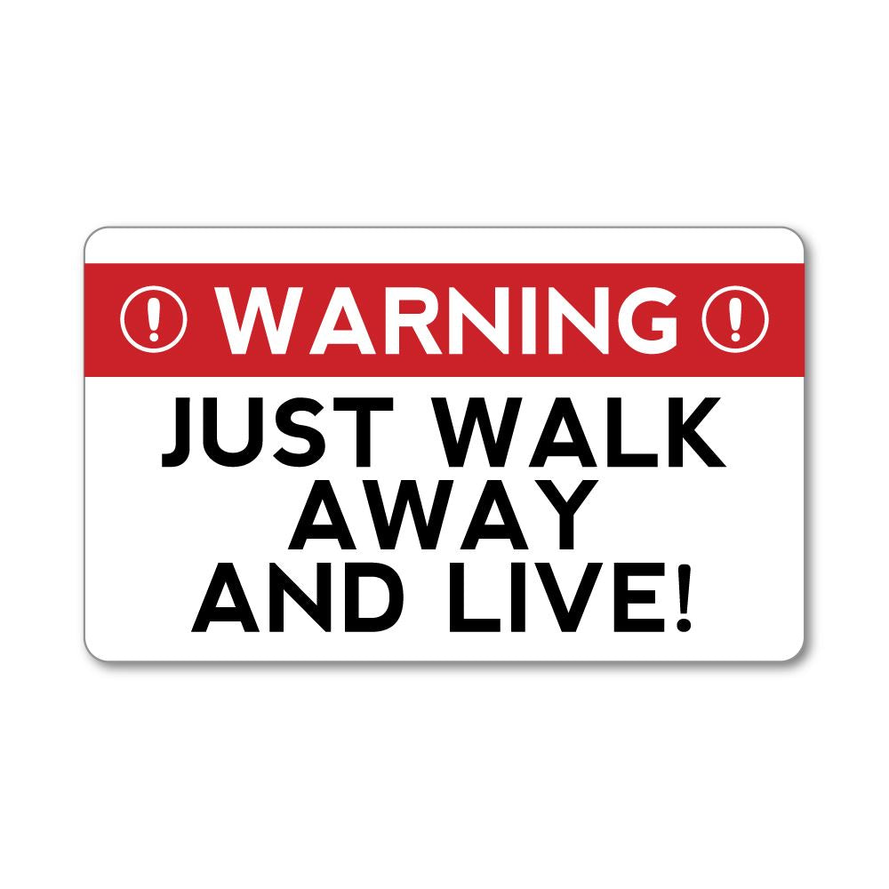 Just Walk Away Sticker Decal | Toolbox Stickers - Sticker Collective