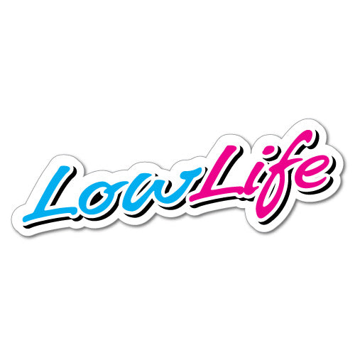 Low Life Sticker | JDM Stickers - Sticker Collective