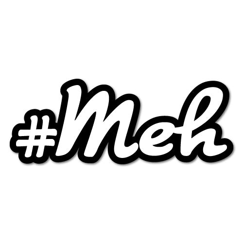 #Meh Sticker | 4WD Stickers - Sticker Collective