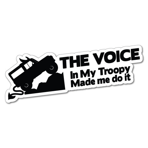 The Voice In My Troopy Sticker | 4WD Stickers - Sticker Collective