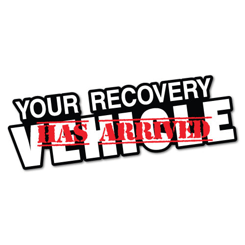Your Recovery Vehicle Has Arrived Sticker | 4WD Stickers - Sticker ...