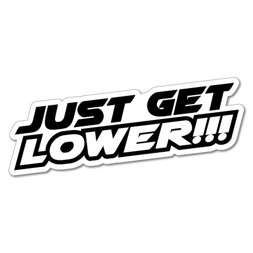 Just Get Lower Sticker | JDM Stickers - Sticker Collective
