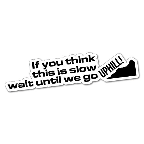 Too Slow Uphill Sticker | 4WD Stickers - Sticker Collective