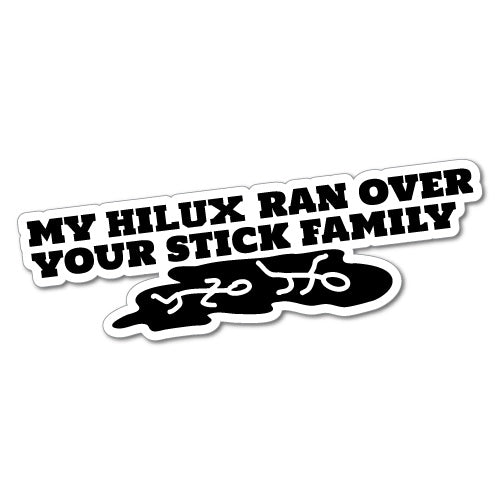 My Hilux Ran Over Sticker | 4WD Stickers - Sticker Collective