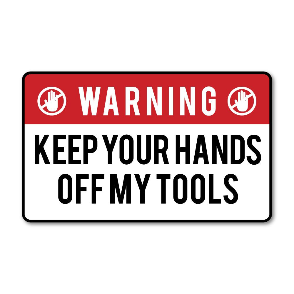 Keep Your Hands Off Sticker Decal | Toolbox Stickers - Sticker Collective