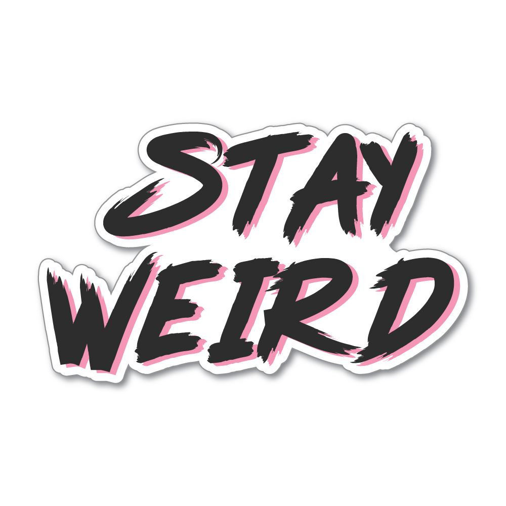 Stay Weird Sticker Decal | Grunge Stickers - Sticker Collective