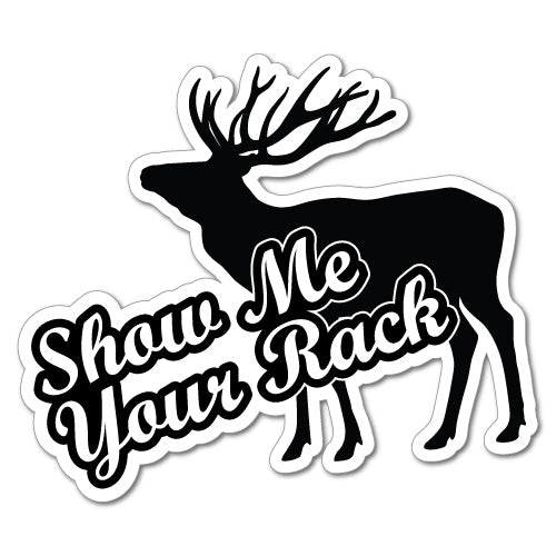 Show Me Your Rack Deer Sticker | Stickers - Sticker Collective