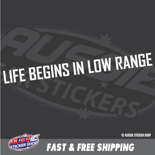 Life Begins In Low Range Sticker | 4WD Stickers - Sticker Collective