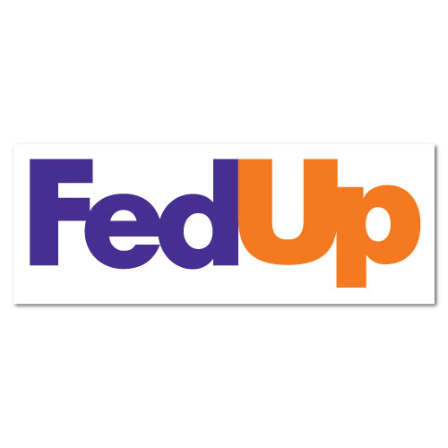 Funny Fed Up Sticker | Brand Knock-offs Stickers - Sticker Collective