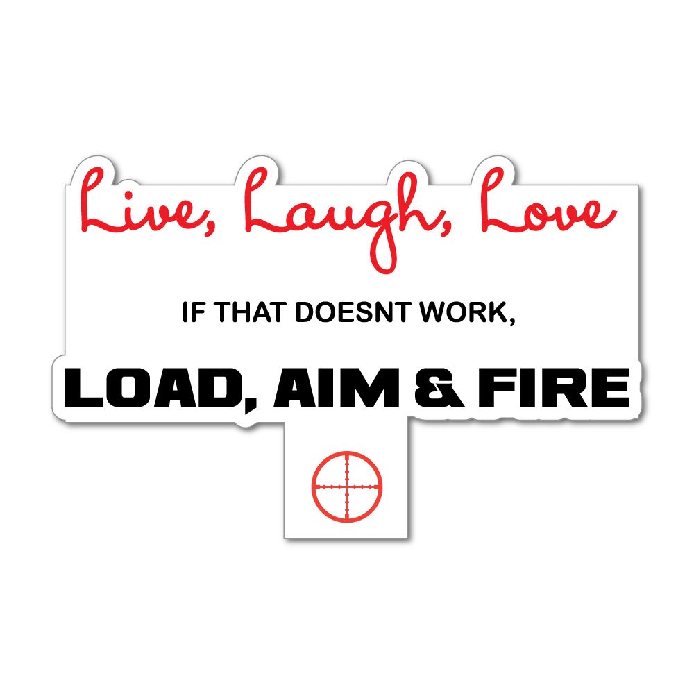Live Laugh Love Load Aim & Fire Guns Shooting Car Sticker Decal ...