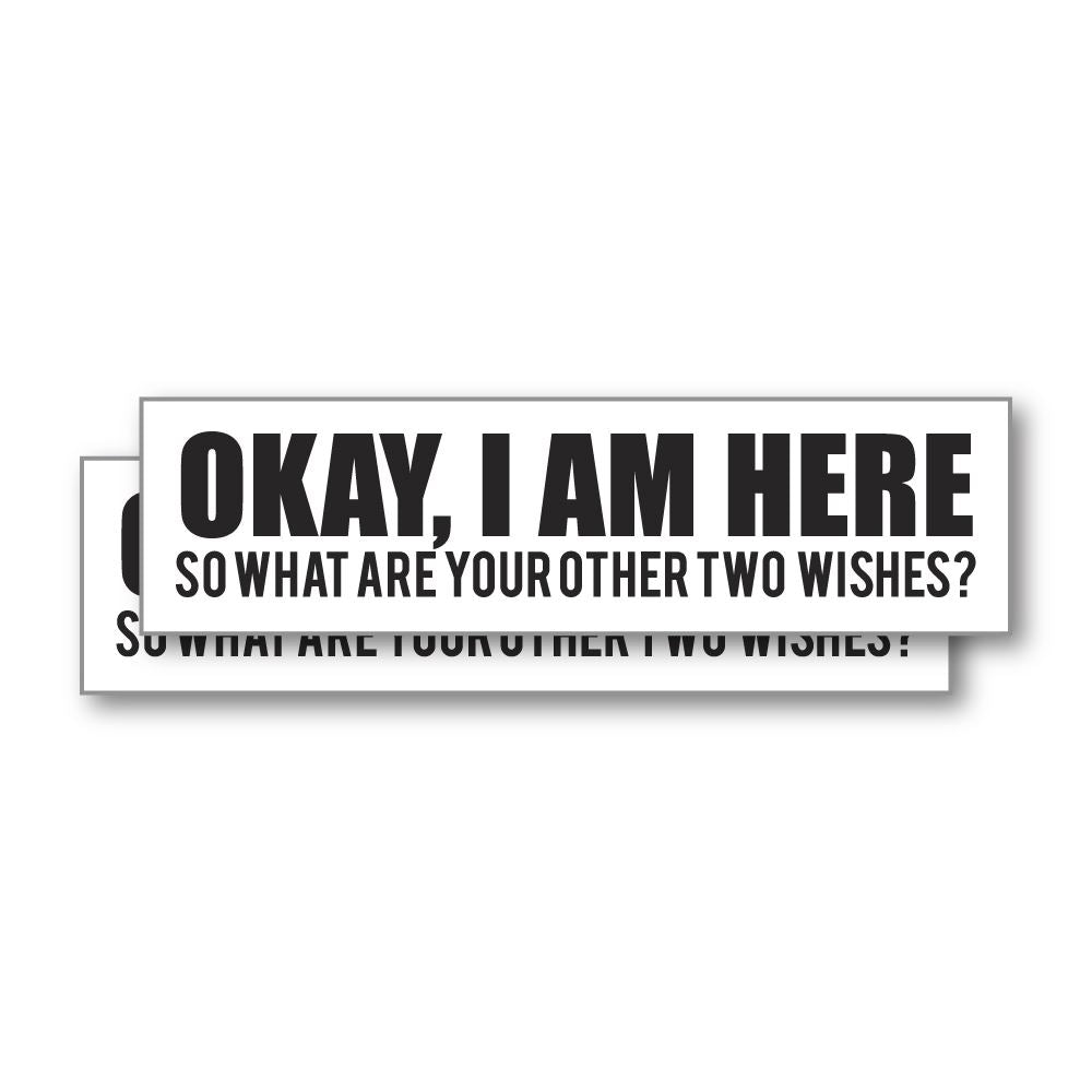 2X I Am Here Sticker Decal | Funny Stickers - Sticker Collective
