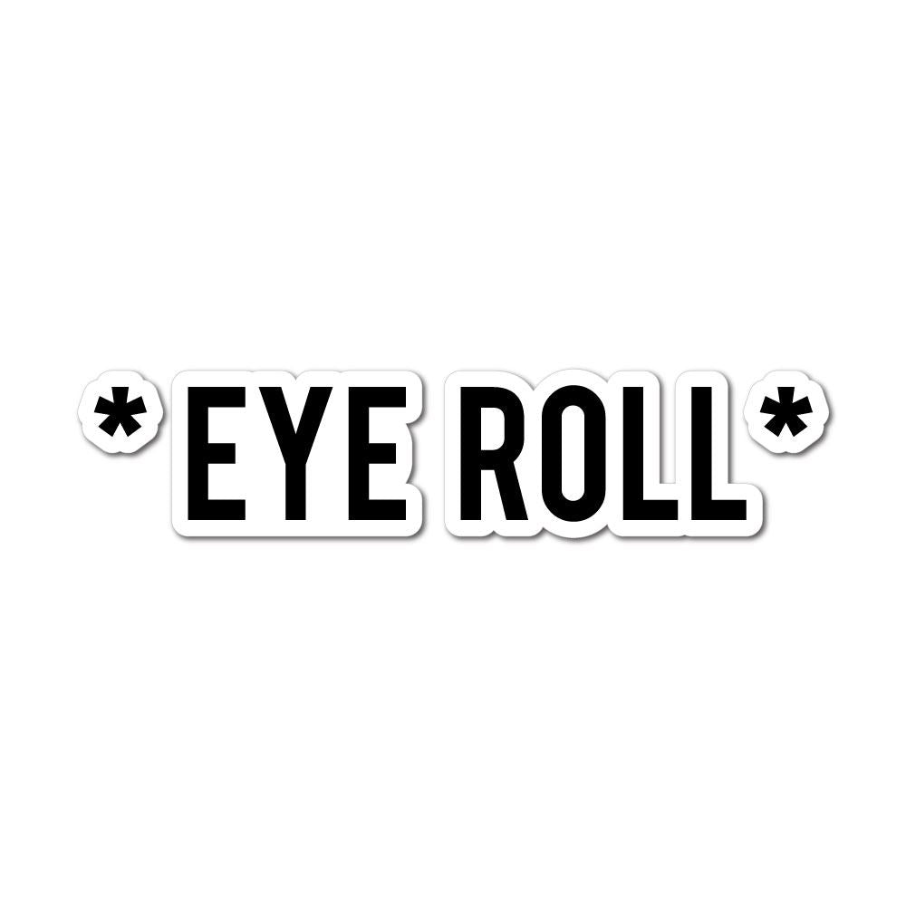 Eye Roll Sticker Decal | Funny Stickers - Sticker Collective