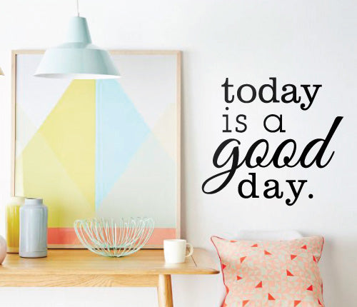 Today Is A Good Day Wall Sticker — Sticker Collective