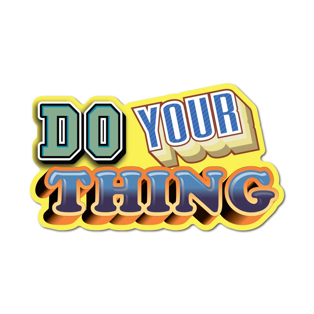 Do Your Thing Sticker Decal | Trending Stickers - Sticker Collective