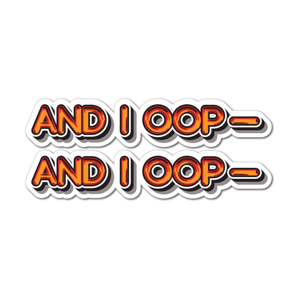 2X And I Oops Meme Sticker Decal | Trending Stickers - Sticker Collective