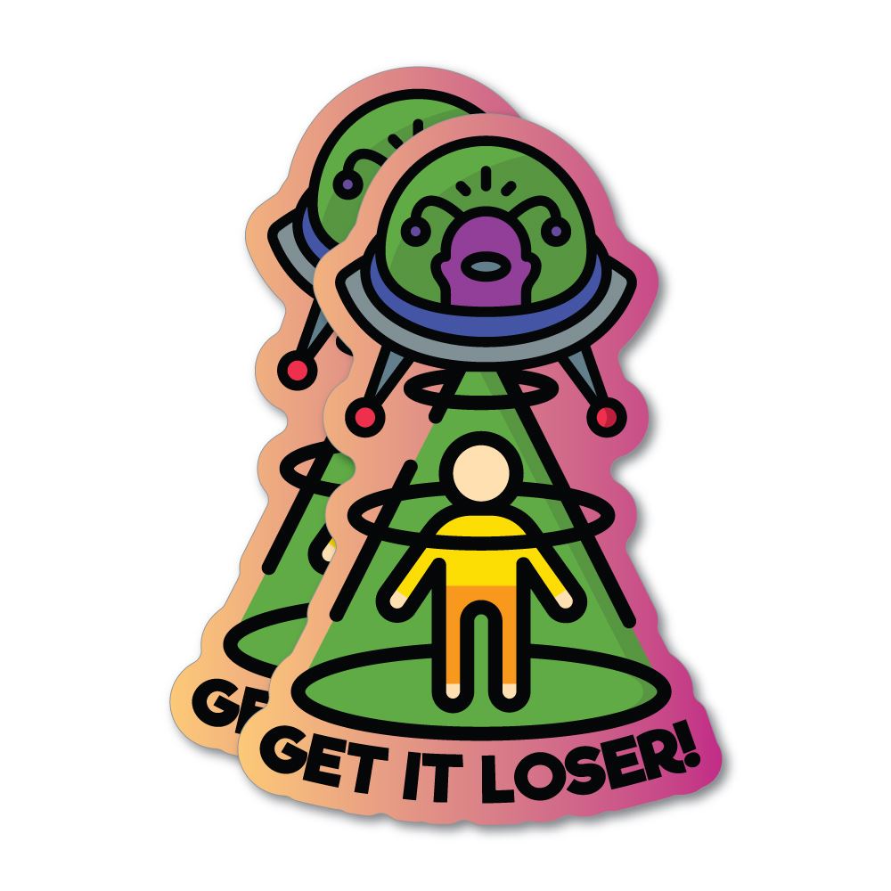 2X Get In Loser Sticker Decal | Alien Stickers - Sticker Collective