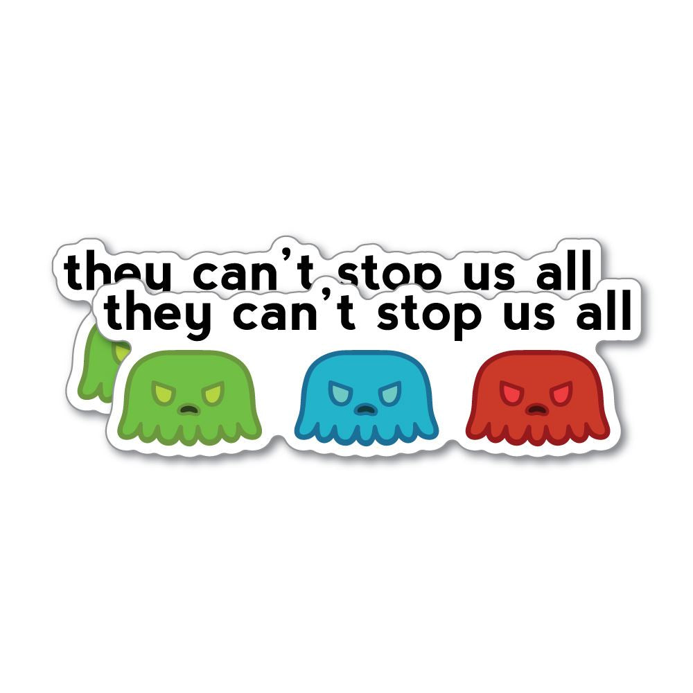 They Cannot Stop Us All Sticker Decal | Alien Stickers - Sticker Collective